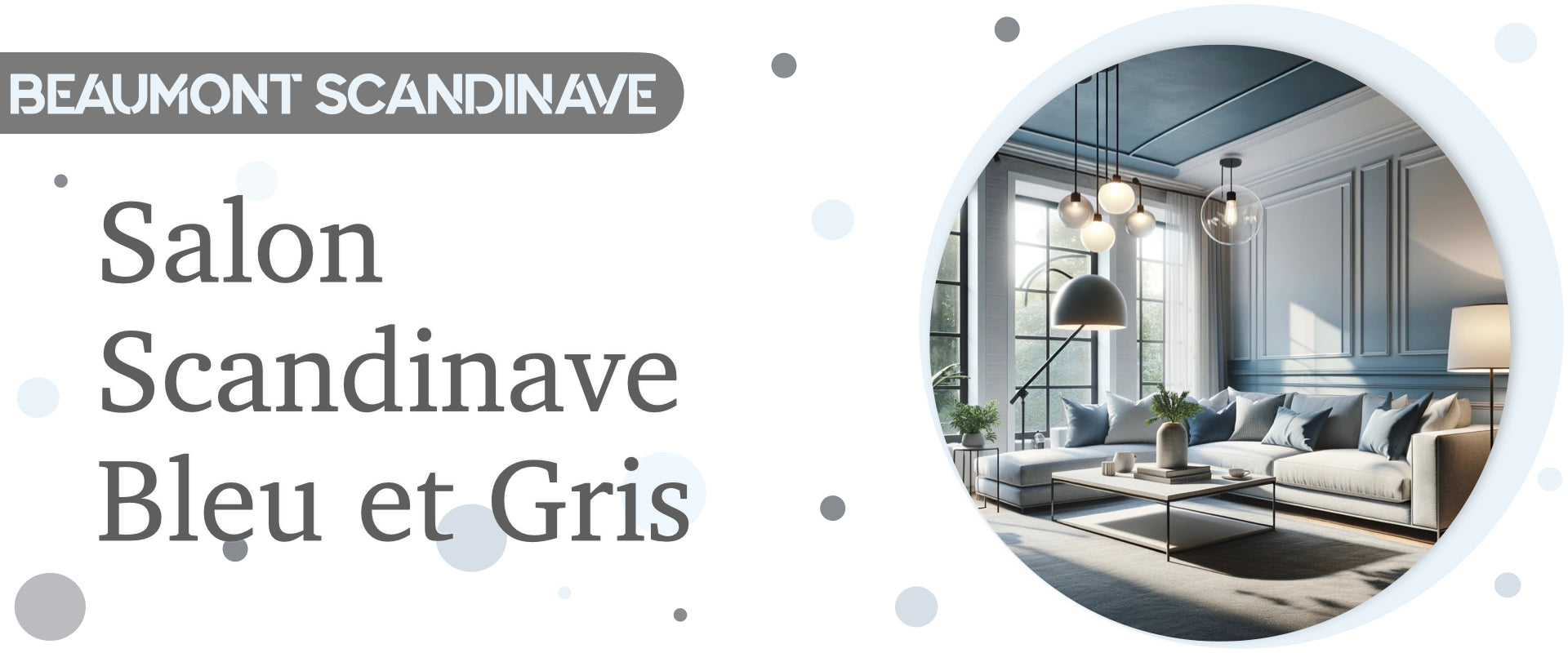 Conseils & Idées pour un Salon Scandinave Bleu et Gris | Beaumont